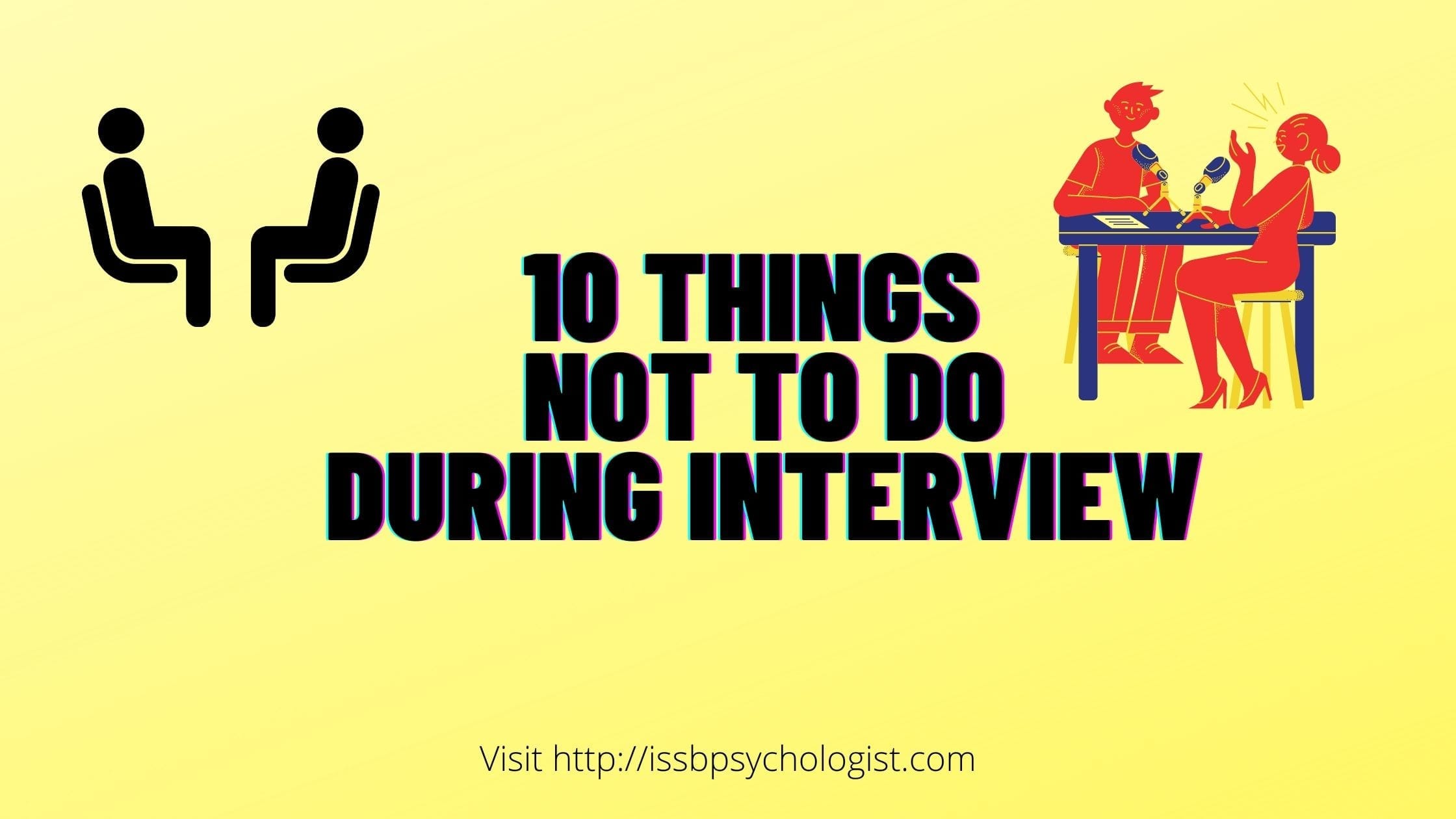 ISSB Interview Tips: 10 Things NOT TO DO in an interview