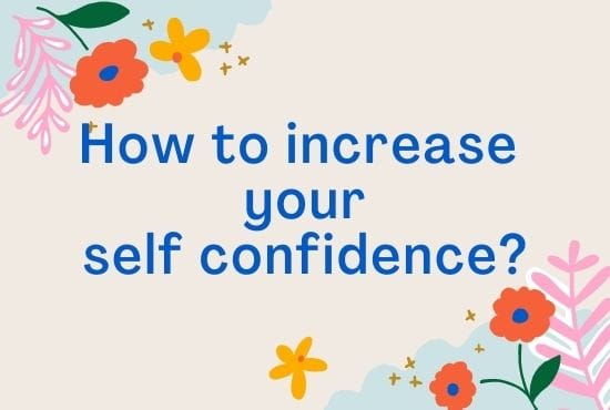 How to increase your self confidence? with examples