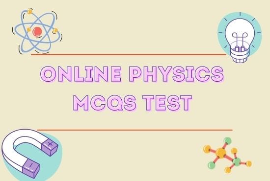 Physics online MCQ test: Live practice and get results